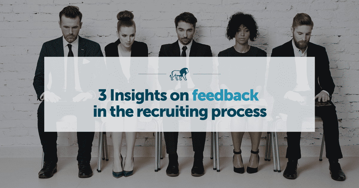 Recruiting Feedback - 3 Insights into recruitment feedback